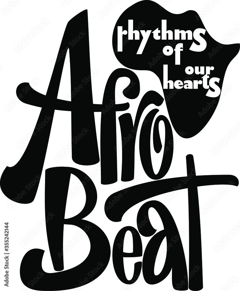 Afro Beat Rhythms Of Our Hearts text with African continent silhouette ...