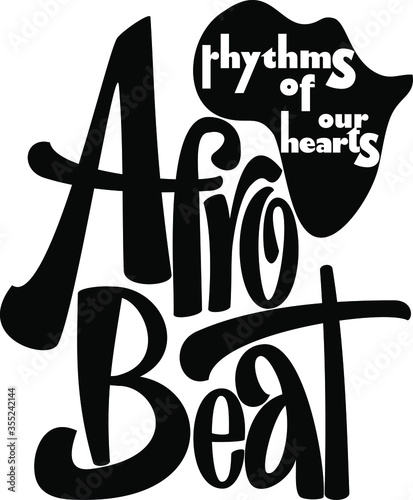 Afro Beat Rhythms Of Our Hearts text with African continent silhouette ...