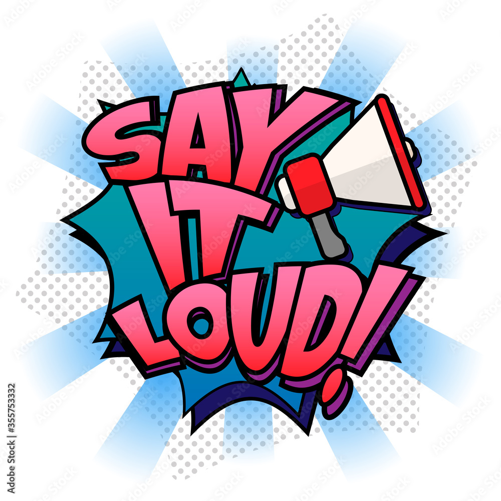 Pop art explosion SAY IT LOUD text retro comic vector illustration ...