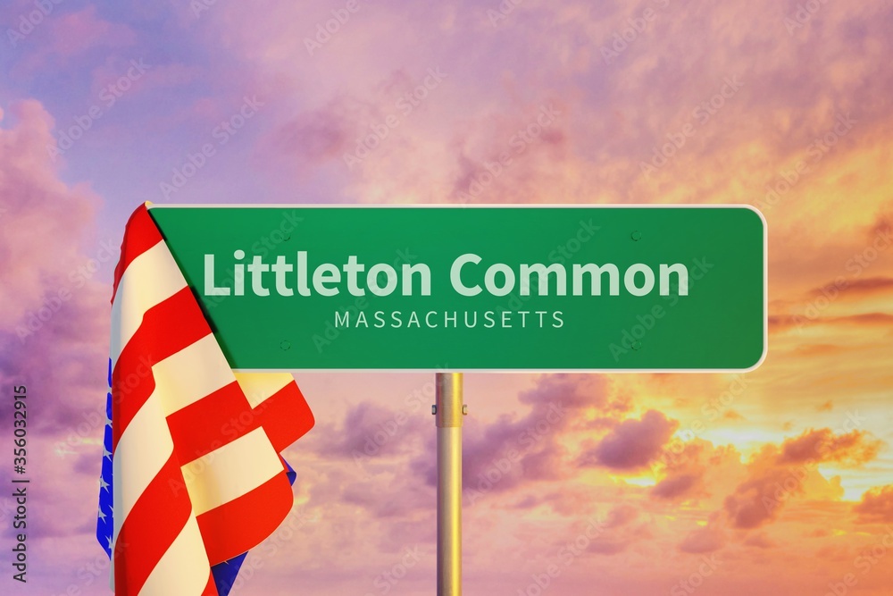 Littleton Common – Massachusetts. Road or Town Sign. Flag of the united ...