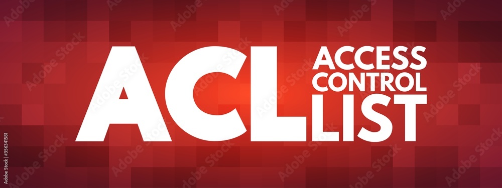 ACL - Access Control List acronym, technology concept background Stock ...