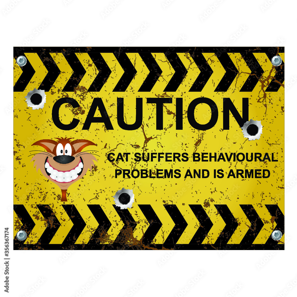 Comical warning cat suffers from behavioral problems and is armed sign ...
