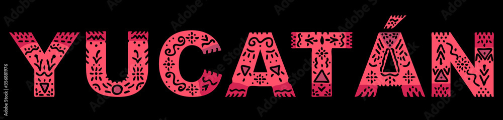 Yucatan. Color isolated inscription with national ethnic ornament on ...
