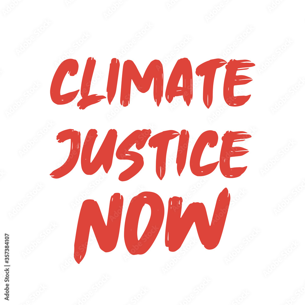 Climate justice now. Best being unique climate change quote. Modern ...