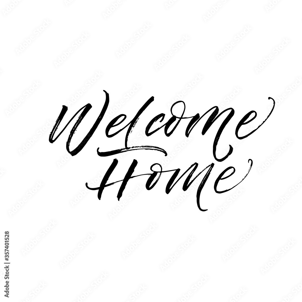 Welcome home card. Modern vector brush calligraphy. Ink illustration ...