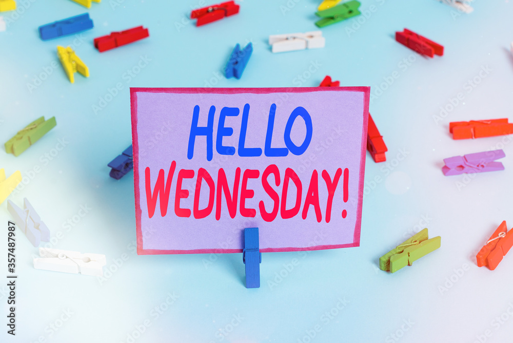Writing note showing Hello Wednesday. Business concept for it is a good ...