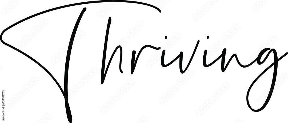 Thriving quote. Modern calligraphy text. Vector hand drawn illustration ...