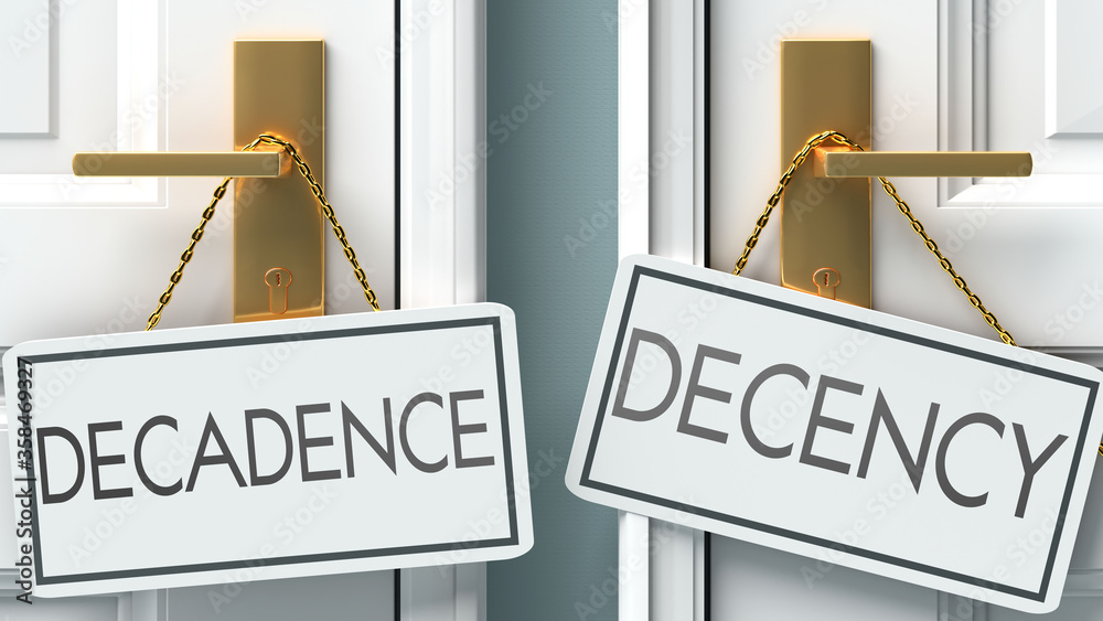 Decadence and decency as a choice - pictured as words Decadence ...