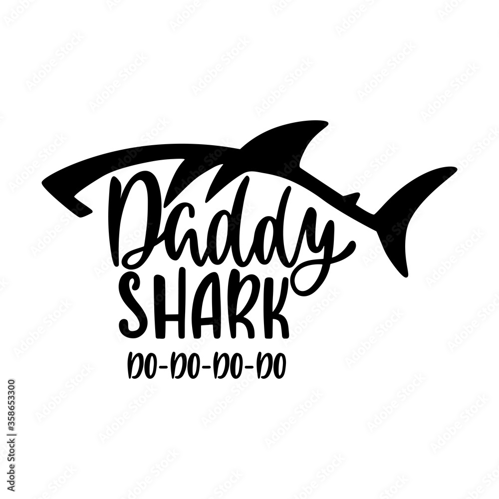 Daddy shark. Inspirational quote with shark silhouette. Hand writing ...