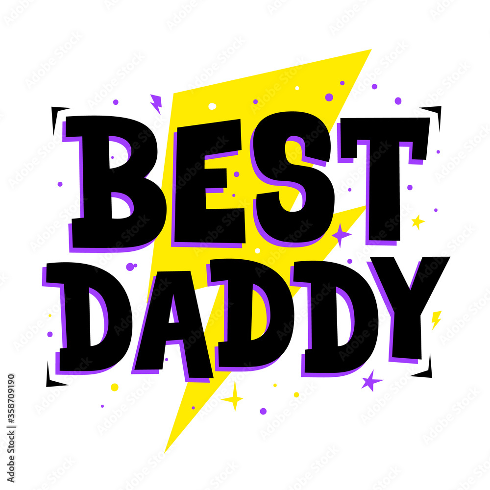 Best daddy. Cute print for father, dad phrase. Poster for Happy Fathers ...