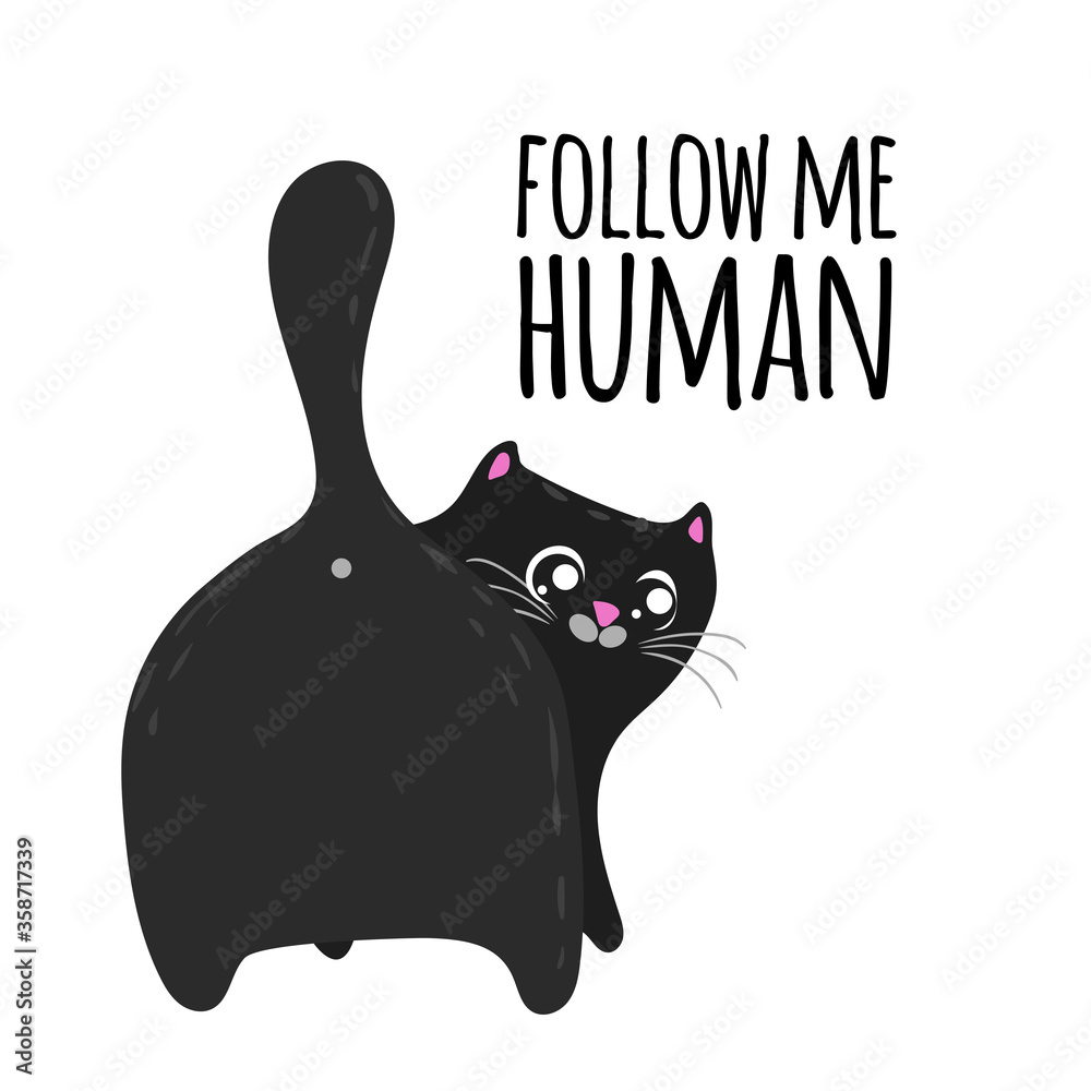 Cute cartoon cat back view and phrase follow me human. T-shirt and ...