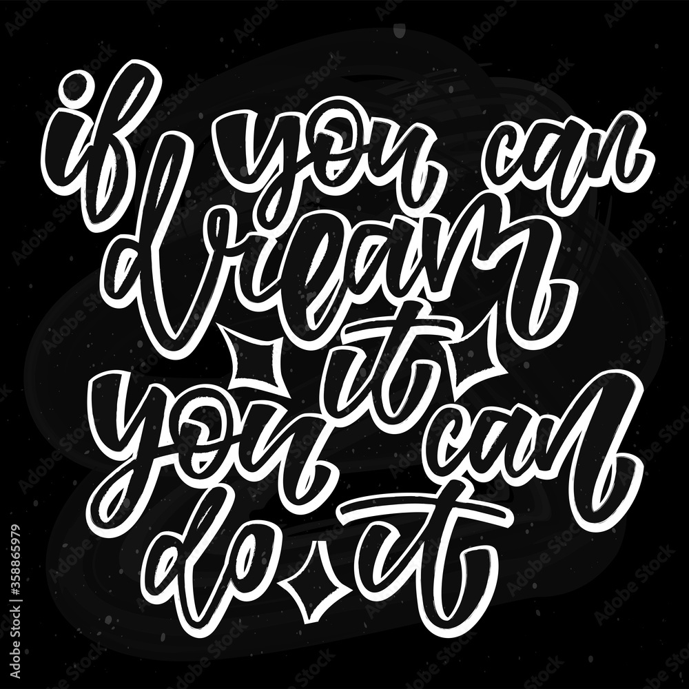 If you can dream it You can do it - calligraphy text on chalkboard ...