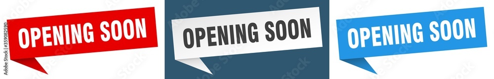 opening soon banner. opening soon speech bubble label set. opening soon ...