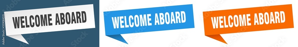 welcome aboard banner. welcome aboard speech bubble label set. welcome ...