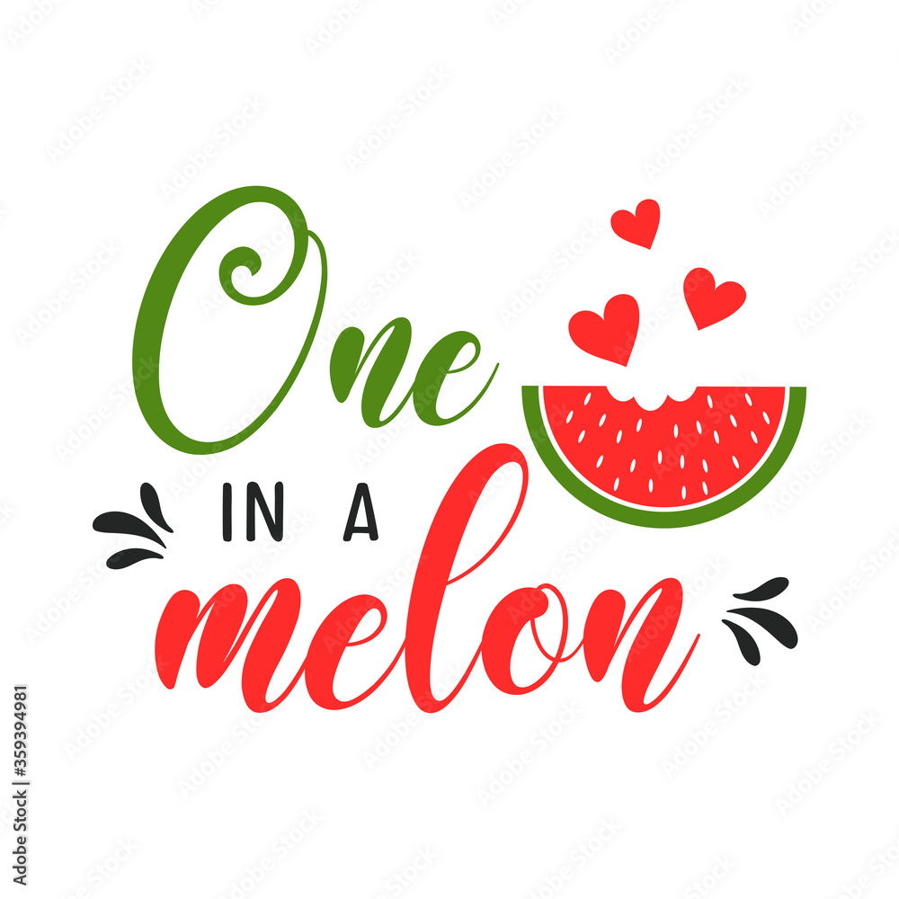 One in a melon motivational slogan inscription. Vector quotes ...