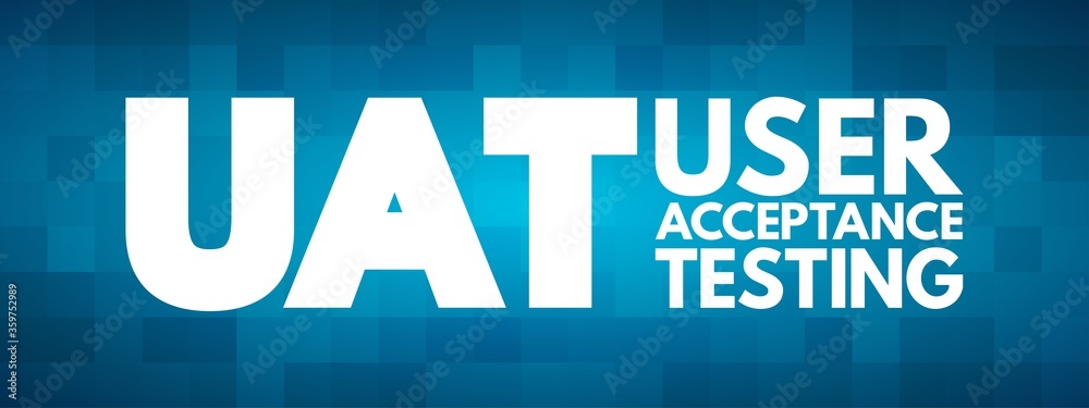 UAT - User Acceptance Testing acronym, technology concept background ...