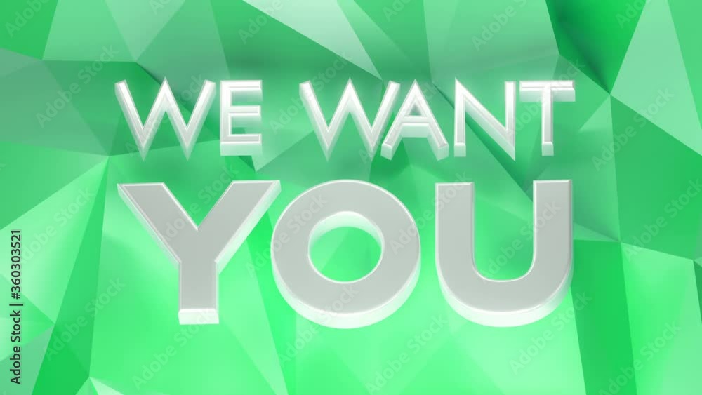 We Want You Loop 1 White x Green: white text saying we want you, in ...