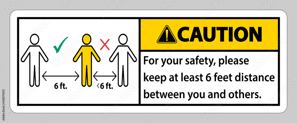 Caution Keep 6 Feet Distance,For your safety,please keep at least 6 ...