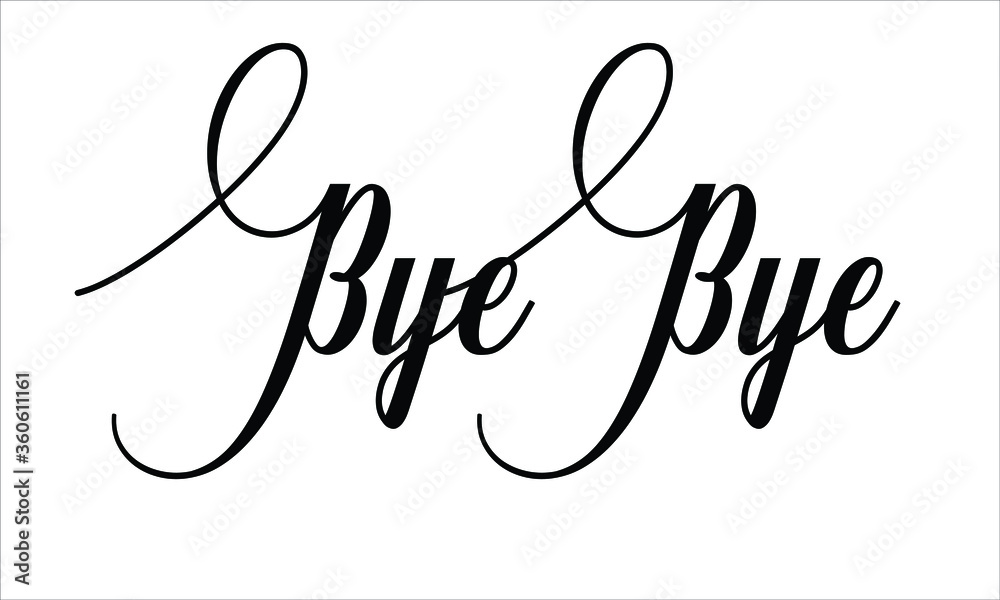 Bye Bye Calligraphic Cursive Typographic Text on White Background Stock ...