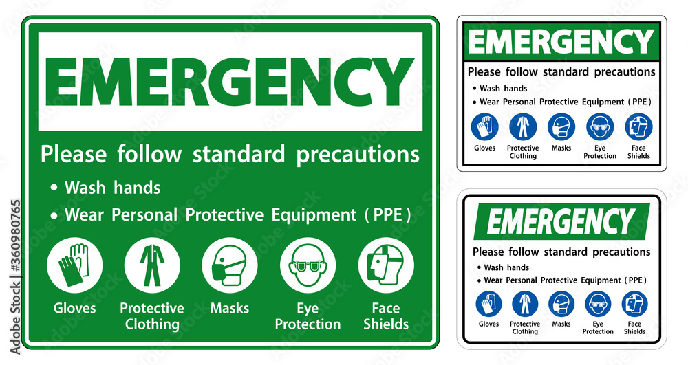 Emergency Please follow standard precautions ,Wash hands,Wear Personal ...