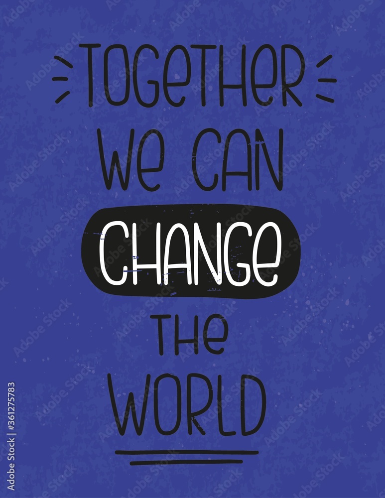 Teamwork, partnership or protest quote vector design. Together we can ...