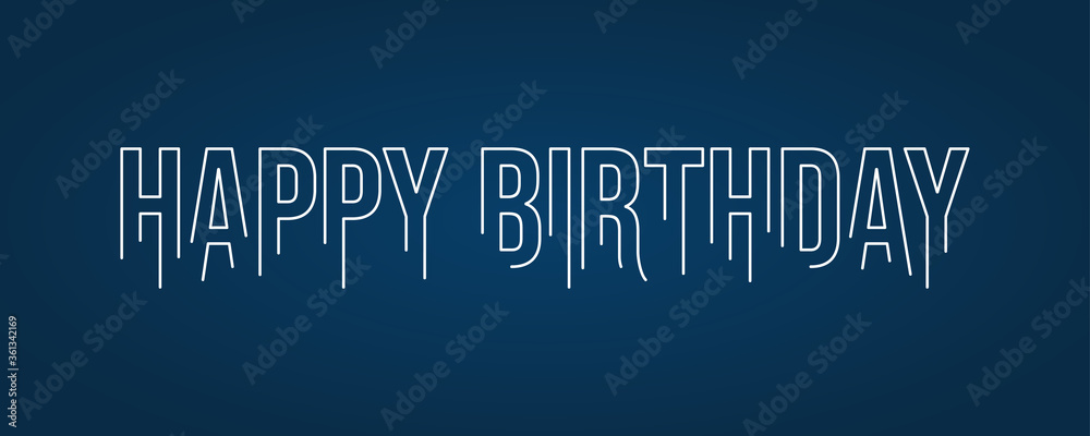 Happy Birthday Card. Futuristic Text Lettering with Artistic Line Cut ...