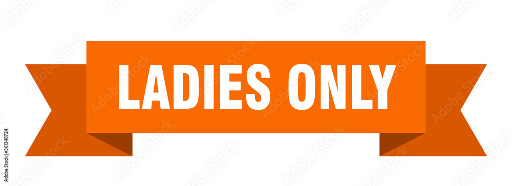 ladies only ribbon. ladies only isolated band sign. ladies only banner ...