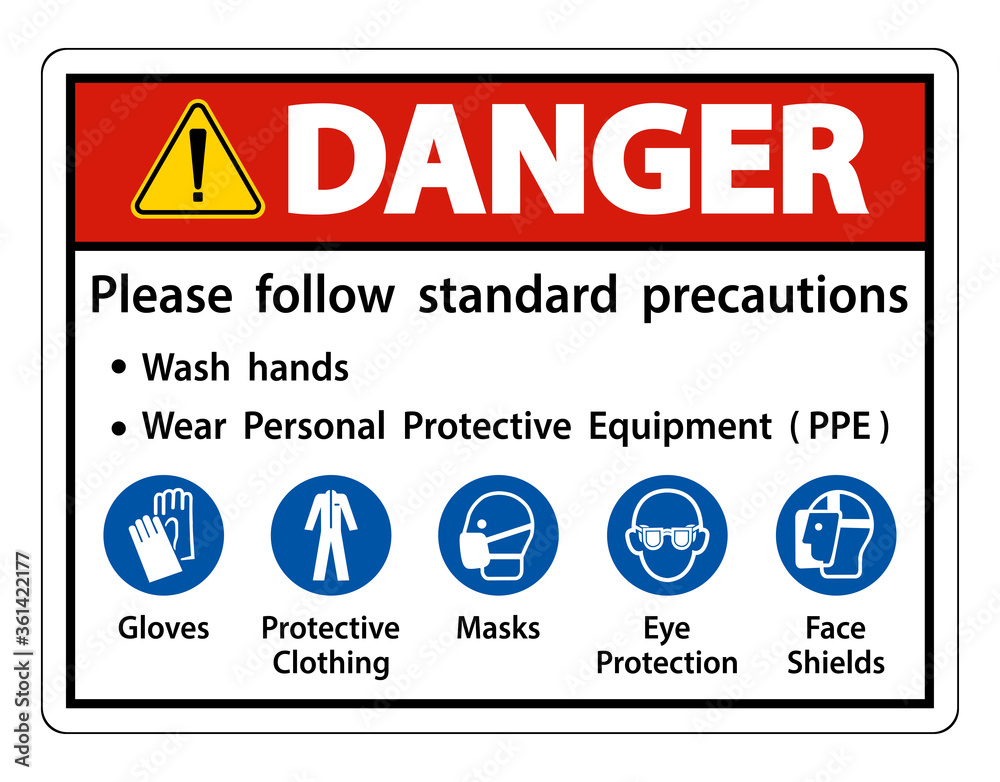 Danger Please follow standard precautions ,Wash hands,Wear Personal ...