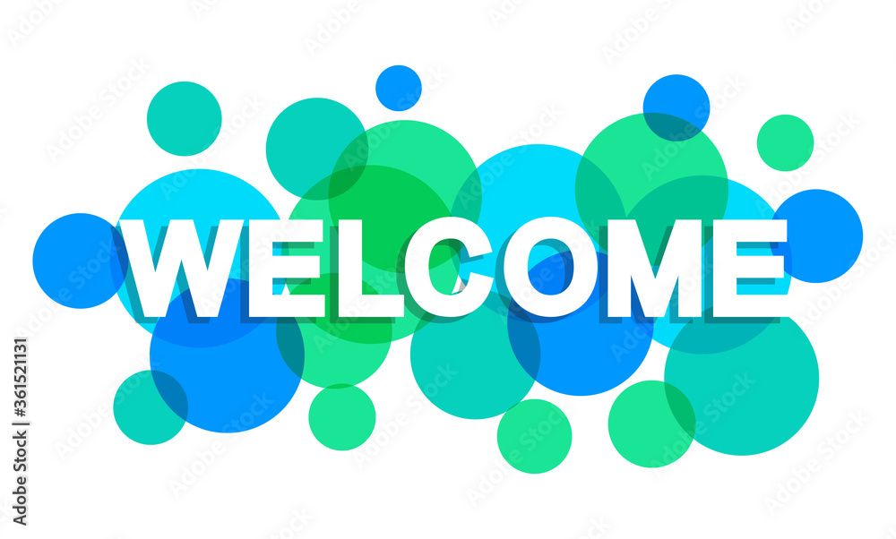 Welcome word with transparent circles on white background. Colorful ...