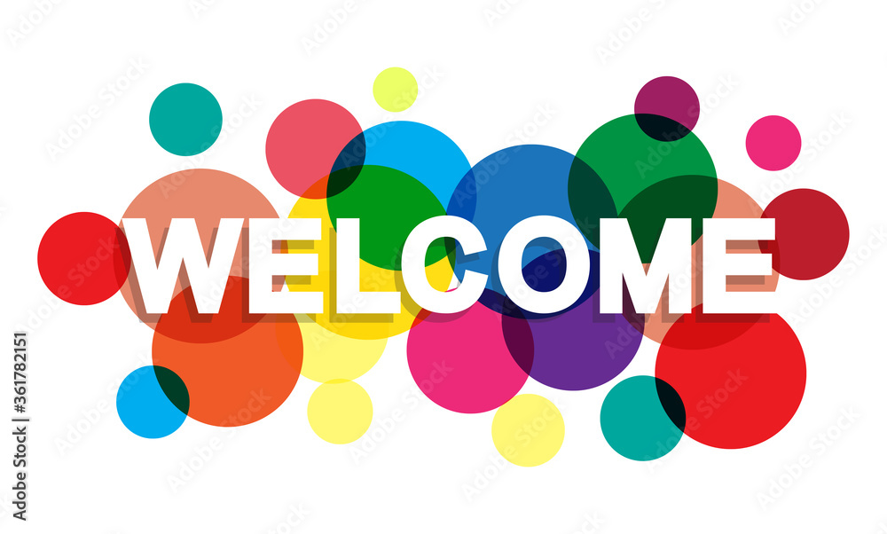 Welcome word with transparent circles on white background. Colorful ...