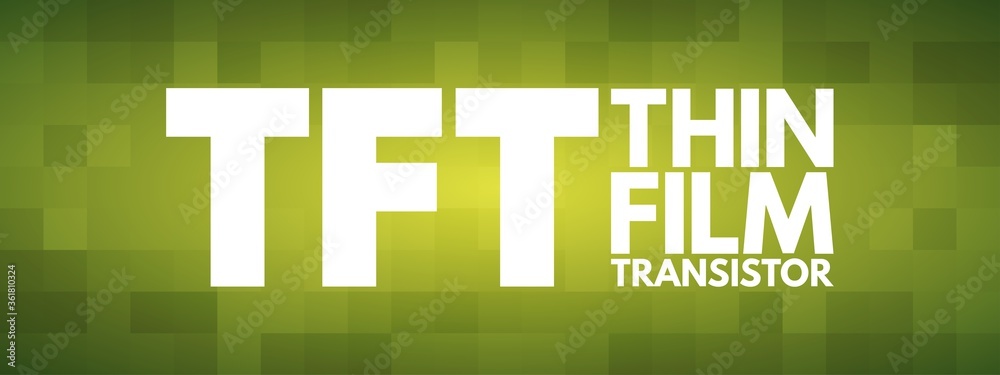 TFT - Thin Film Transistor acronym, technology concept background Stock ...