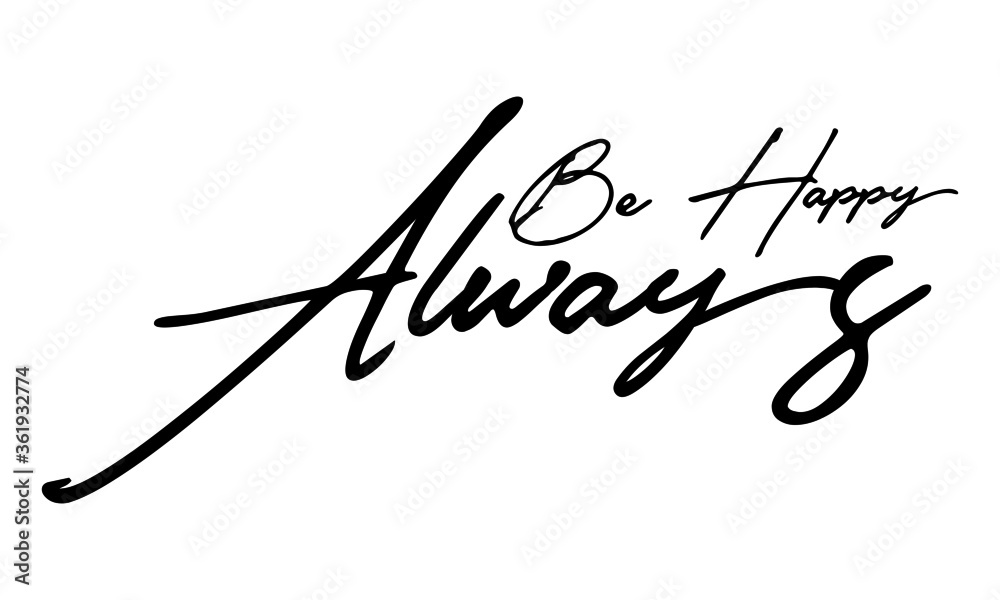 Be Happy Always Handwritten Font Typography Text Happiness Quote on ...