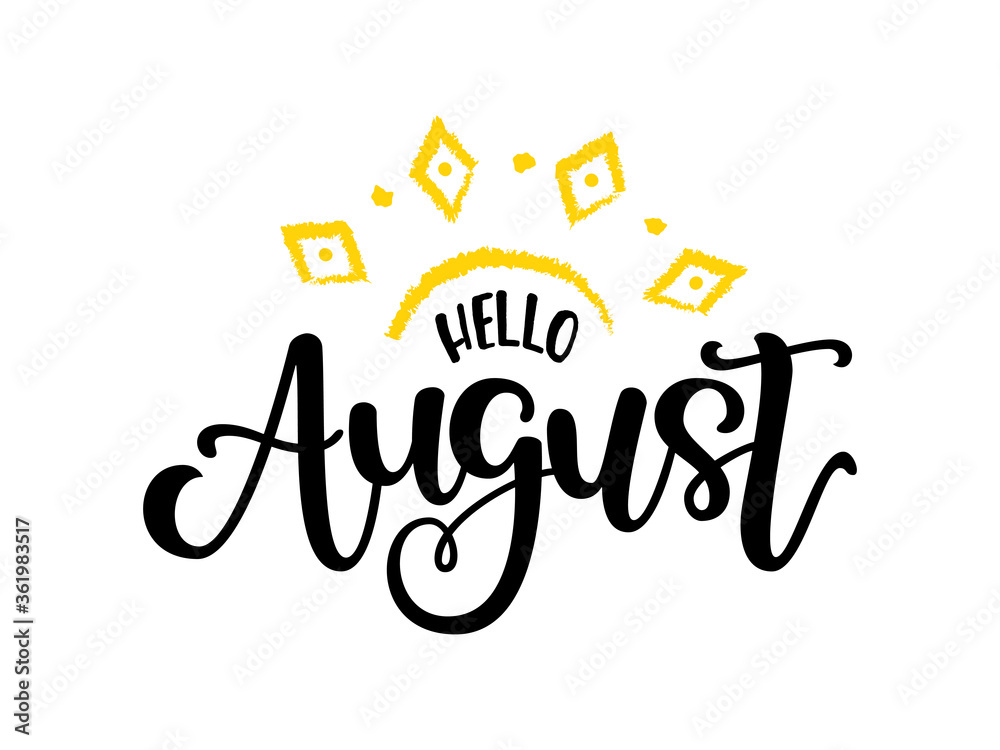 Vector hand lettering composition of Hello August quote. Illustration ...