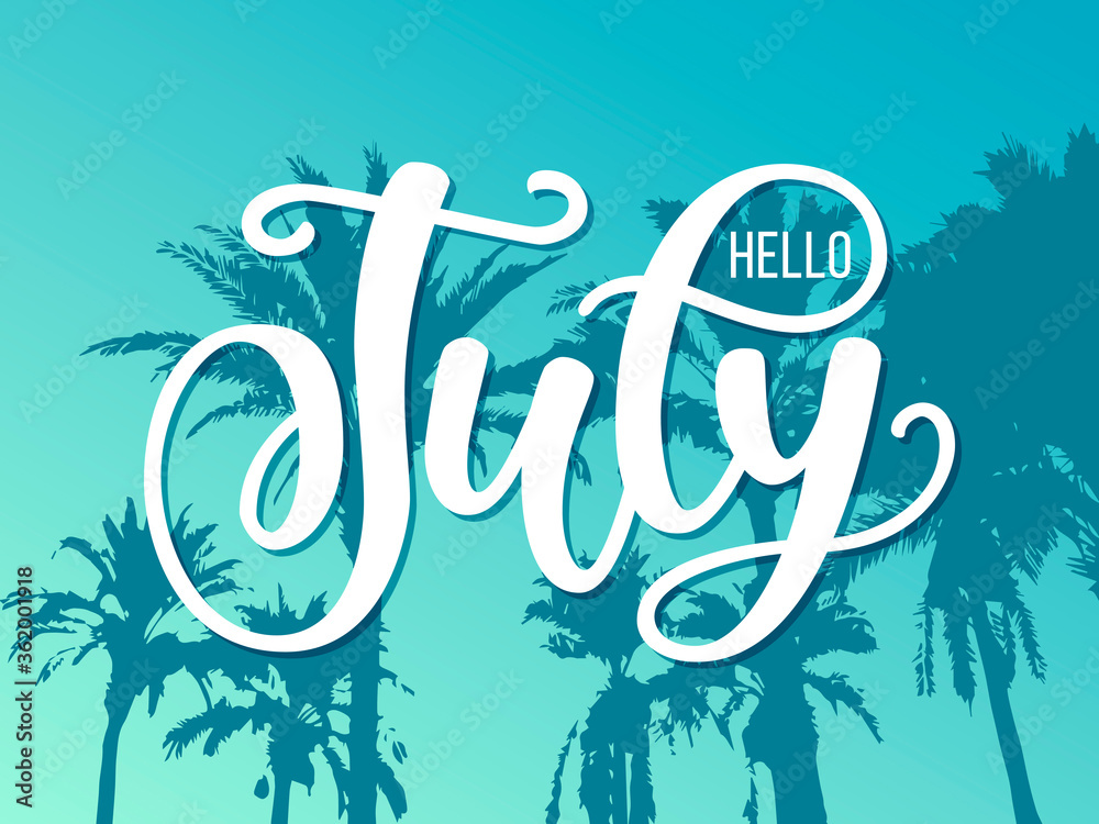 Palm trees background with Hello July lettering. Summer vector ...