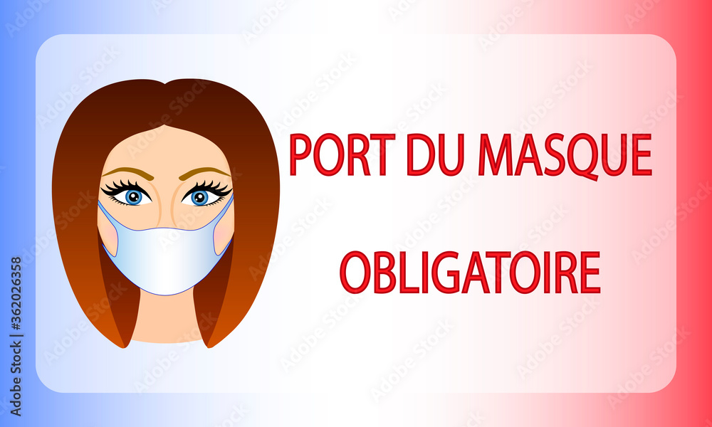 Port du masque obligatoire. Mask required french version. French flag ...