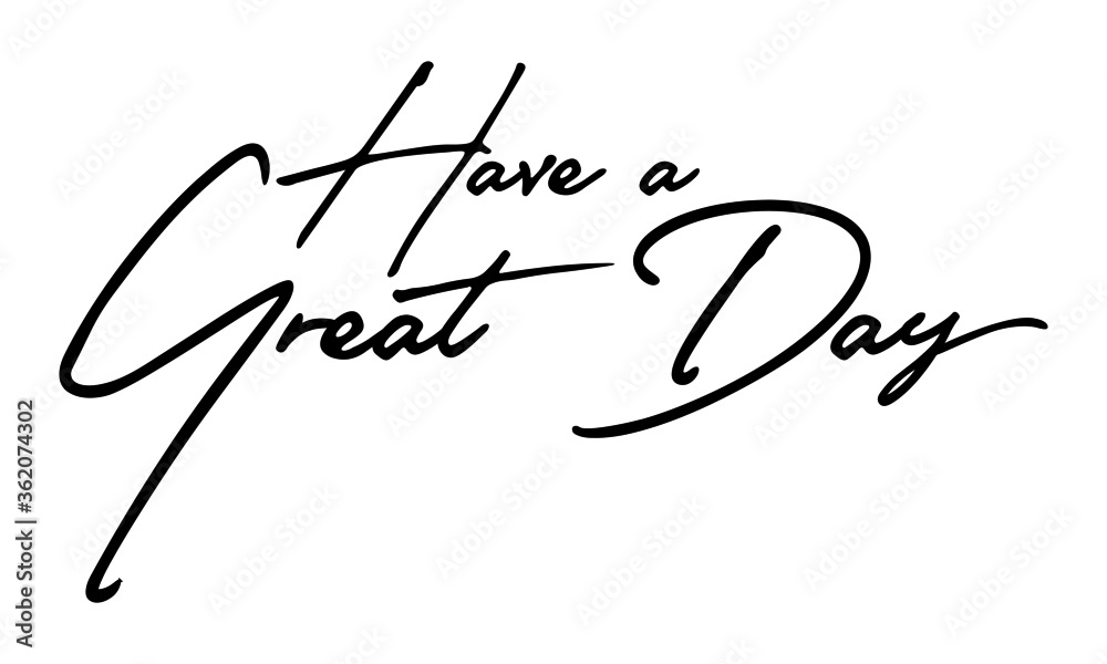 Have a Great Day Handwritten Font Typography Text Positive Quote on ...