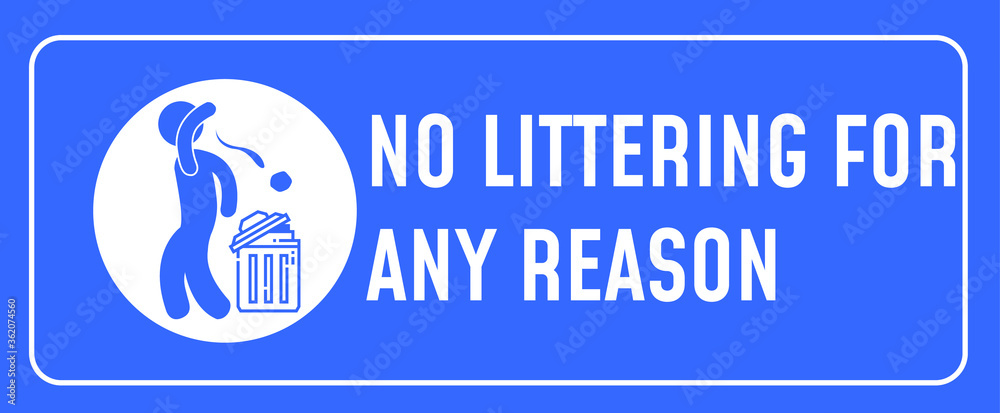 NO LITTERING DUMPING OR TRASH BANNED PROHIBITED NOTICE WARNING SIGN USE ...