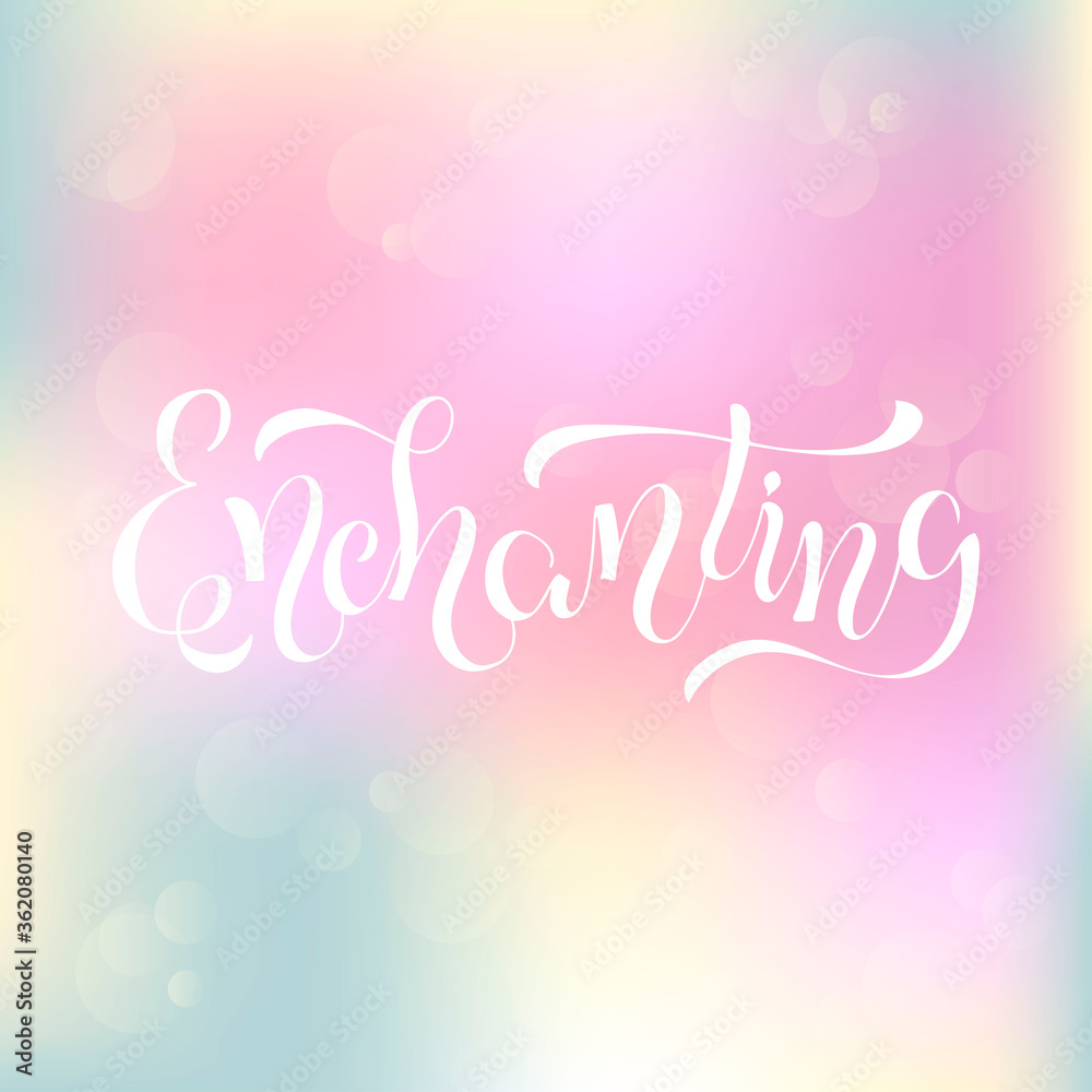 Vector illustration of enchanting brush lettering for banner, flyer ...