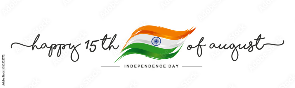 Happy 15th of august handwritten typography text India Independence day ...