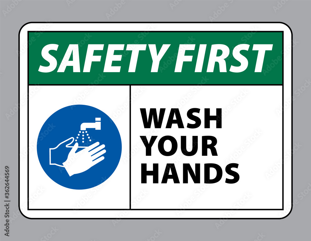 safety first wash your hands. hand washing is required sign. hand ...
