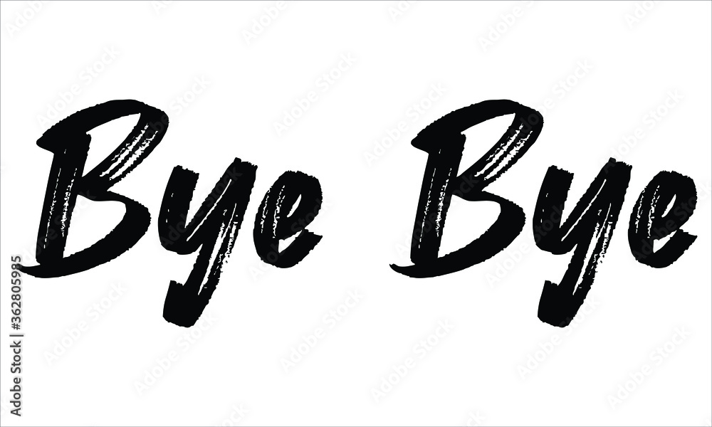 Bye Bye Brush Typography Hand drawn writing Black Text on White ...