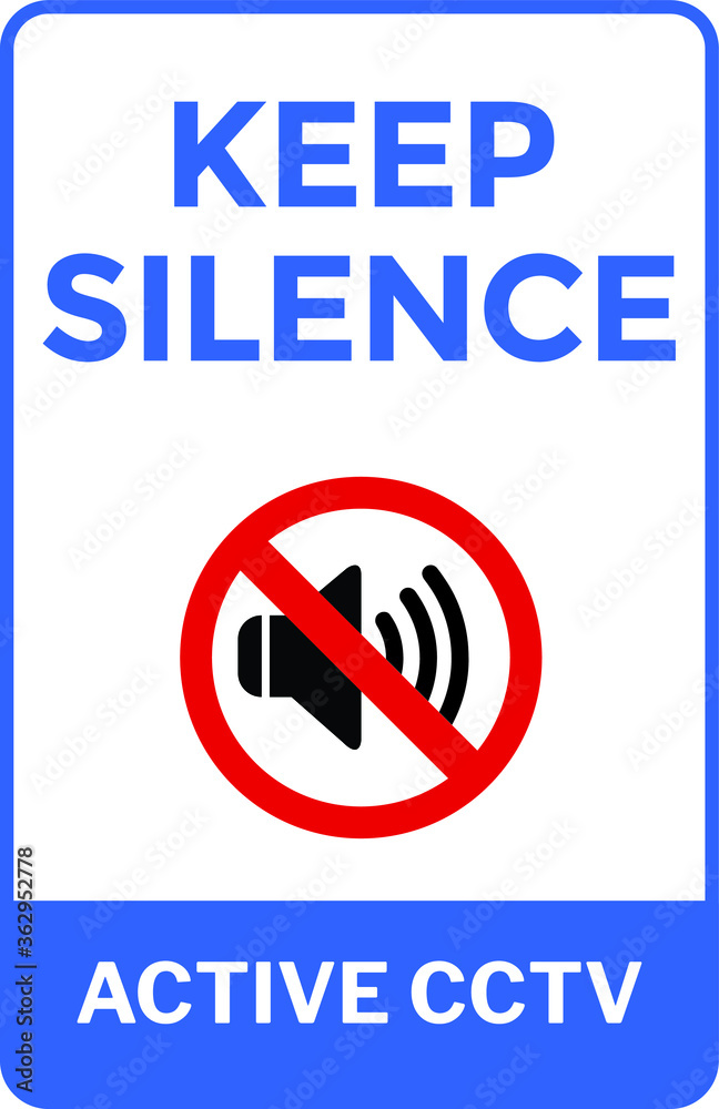 NO SOUND NO EXCESSIVE NOISE ALLOWED KEEP SILENCE BE QUITE WARNING SIGN ...