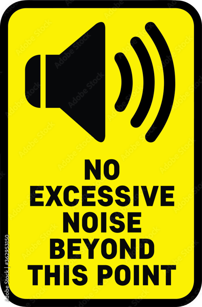 NO SOUND NO EXCESSIVE NOISE ALLOWED KEEP SILENCE BE QUITE WARNING SIGN ...