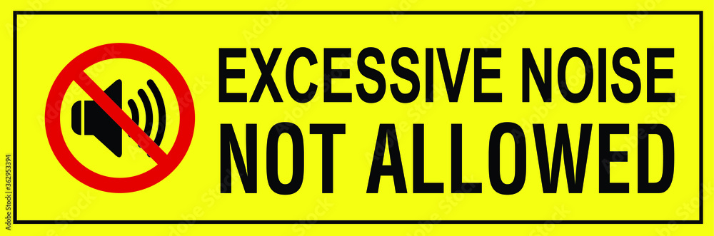 NO SOUND NO EXCESSIVE NOISE ALLOWED KEEP SILENCE BE QUITE WARNING SIGN ...