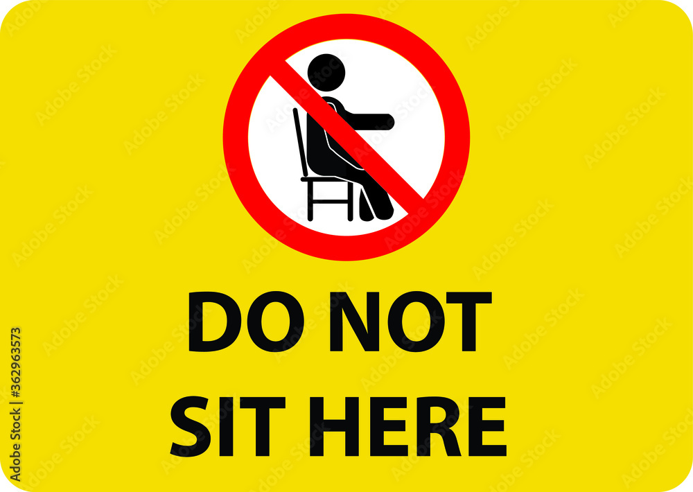 Do not sit here no sitting warning caution notice sign vector ...