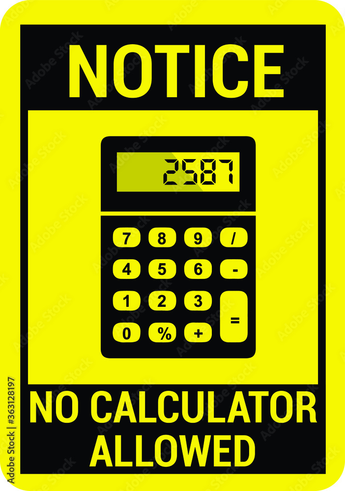 NO CALCULATOR ZONE DO NOT USE CALCULATOR IN THE EXAM HALL NO CHEATING ...