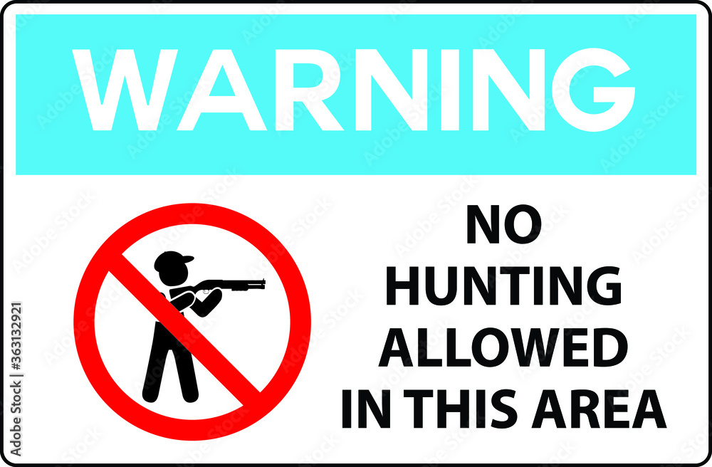 NO HUNTING NO HUNTERS ALLOWED BANNED PROHIBITED WARNING SIGN VECTOR ...