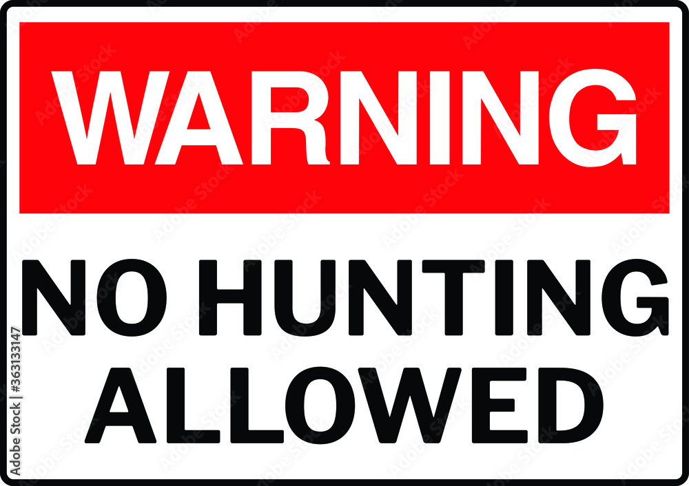 NO HUNTING NO HUNTERS ALLOWED BANNED PROHIBITED WARNING SIGN VECTOR ...