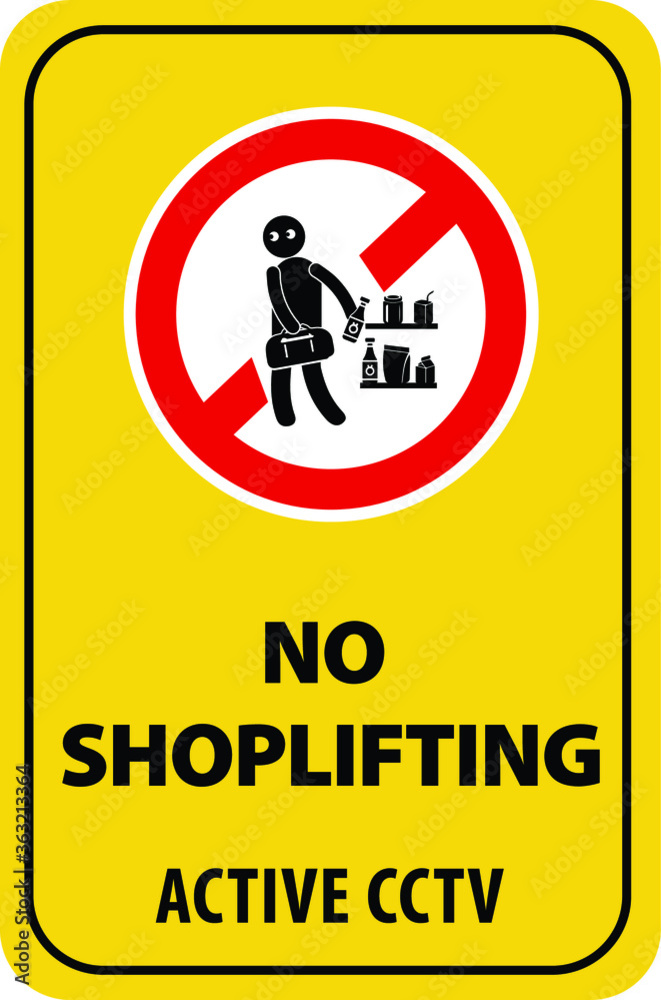 NO SHOPLIFTING ALLOWED DO NOT STEAL BANNED PROHIBITED THIEF ACTIVE CCTV ...