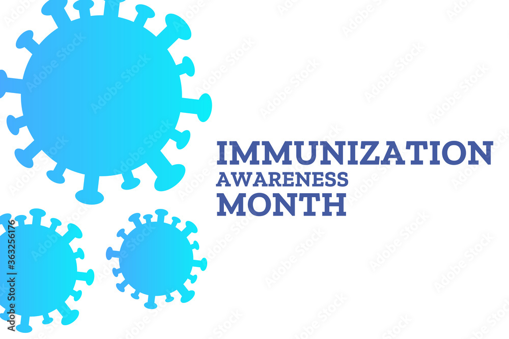 August is National Immunization Awareness Month. Holiday concept ...